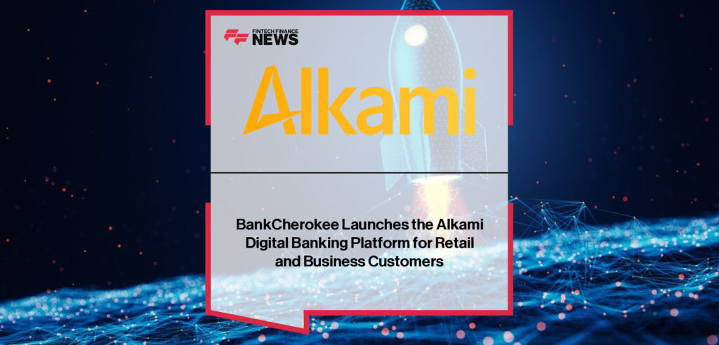 BankCherokee Launches the Alkami Digital Banking Platform for Retail ...