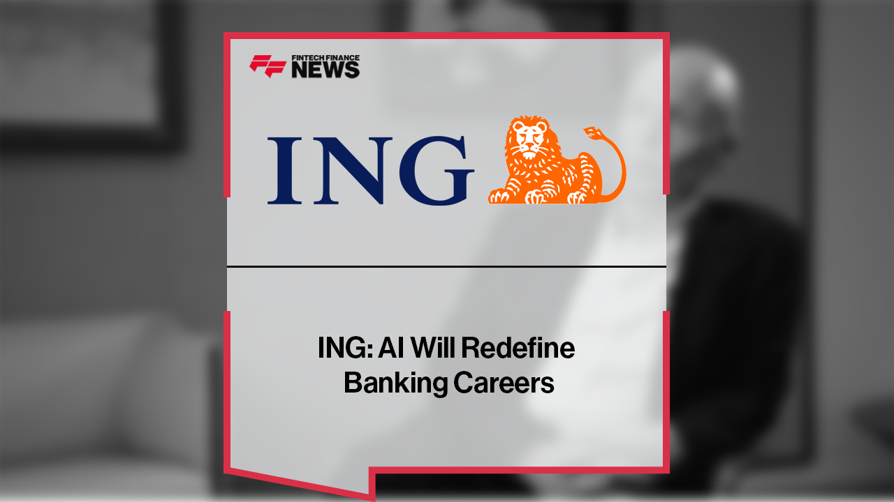 ING: AI Will Redefine Banking Careers