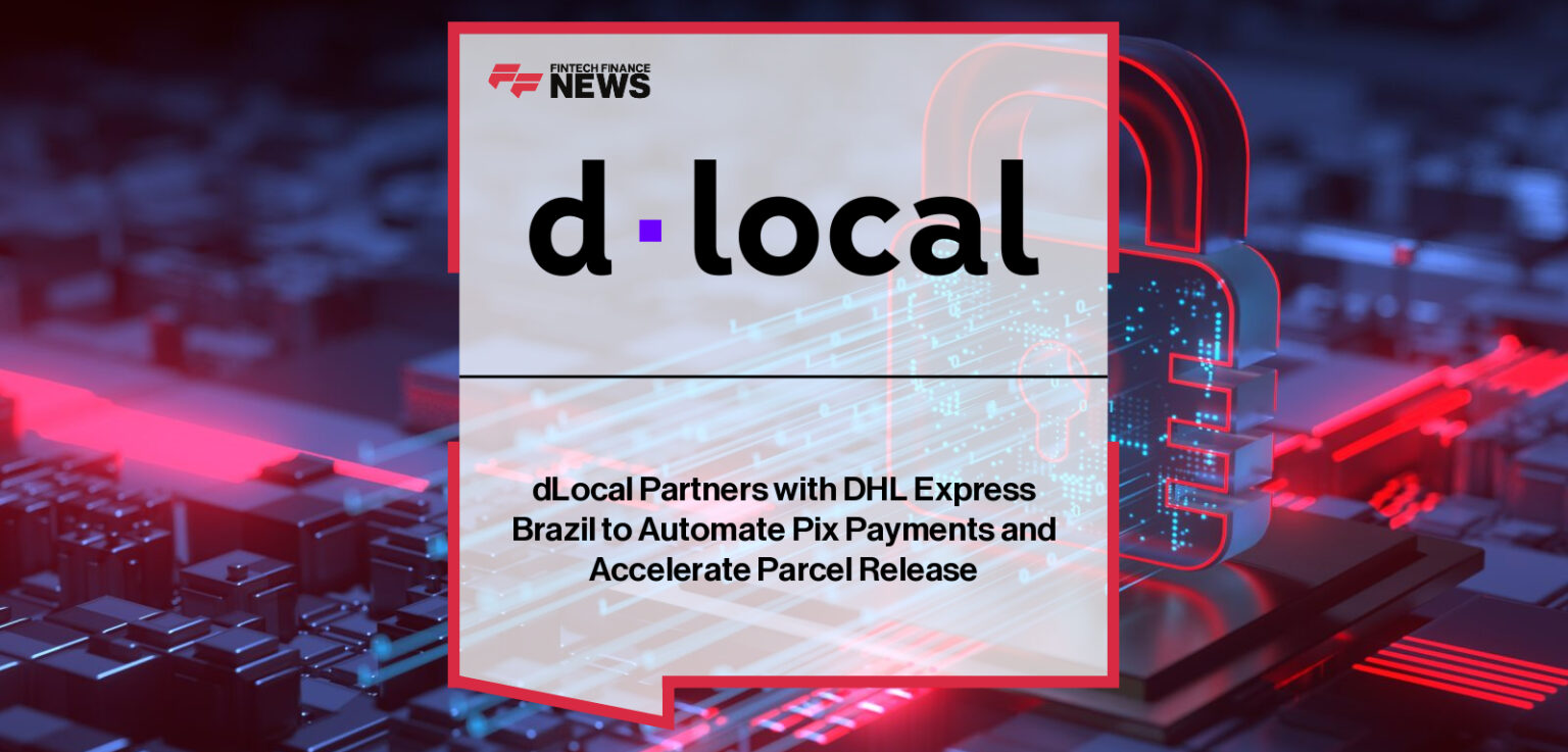 dLocal Partners with DHL Express Brazil to Automate Pix Payments and ...