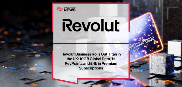 Revolut Business Rolls Out Titan in the UK: 10GB Global Data, 1:1 ...