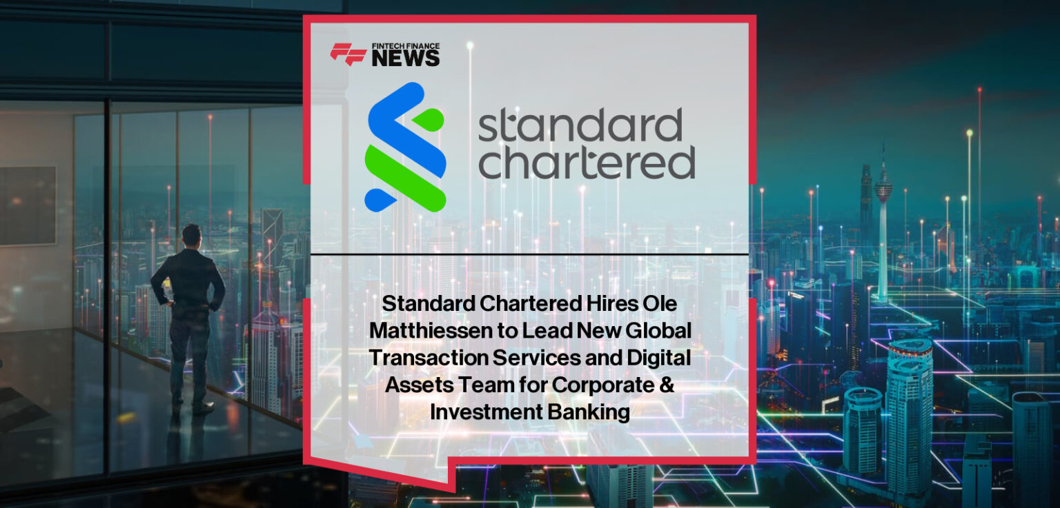 Standard Chartered Hires Ole Matthiessen to Lead New Global Transaction ...