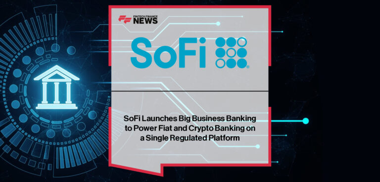 SoFi Launches Big Business Banking to Power Fiat and Crypto Banking on ...