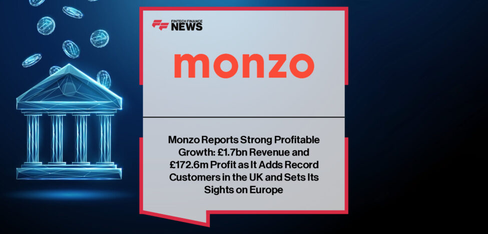 Monzo Reports Strong Profitable Growth: £1.7bn Revenue and £172.6m ...